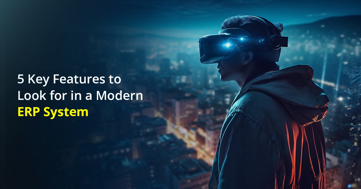 5 Key Features of Modern ERP Systems | Explained in Detail