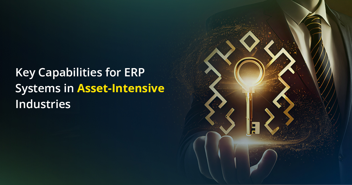 ERP Capabilities for Asset-Intensive Industries Unveiled