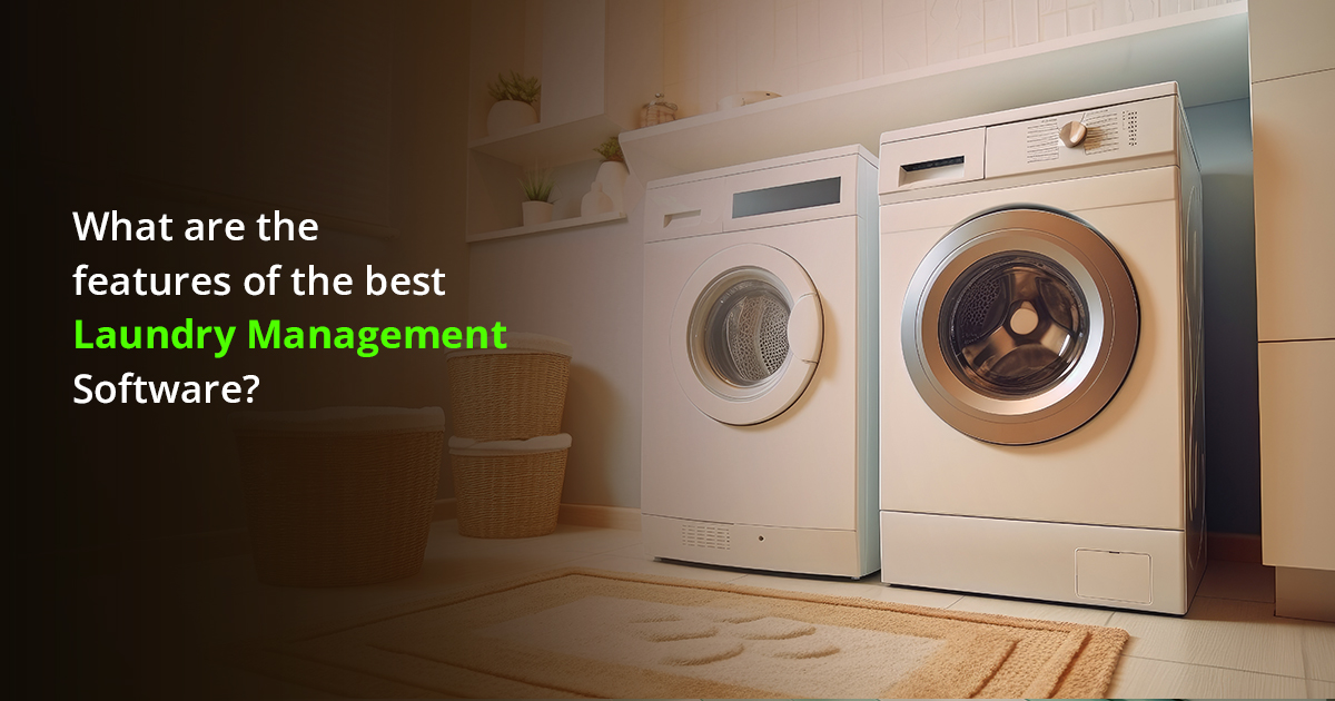 Unlocking Efficiency with Laundry Management Software