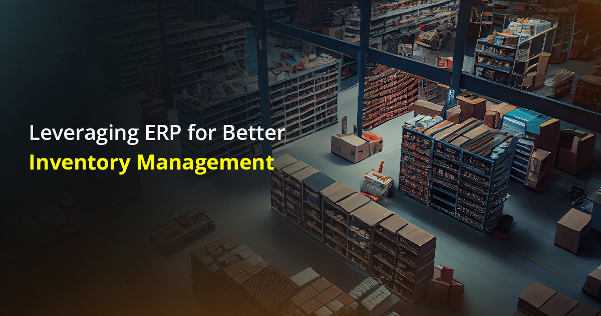Leveraging ERP for Better Inventory Management