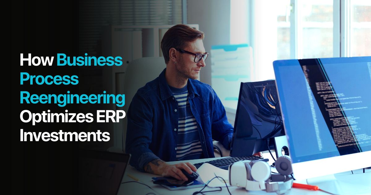 BPR and ERP: Maximizing Return on Investment