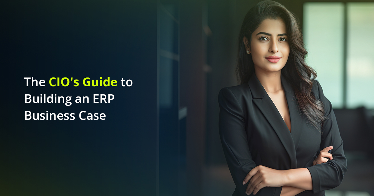 The CIO's Guide to Building an ERP Business Case