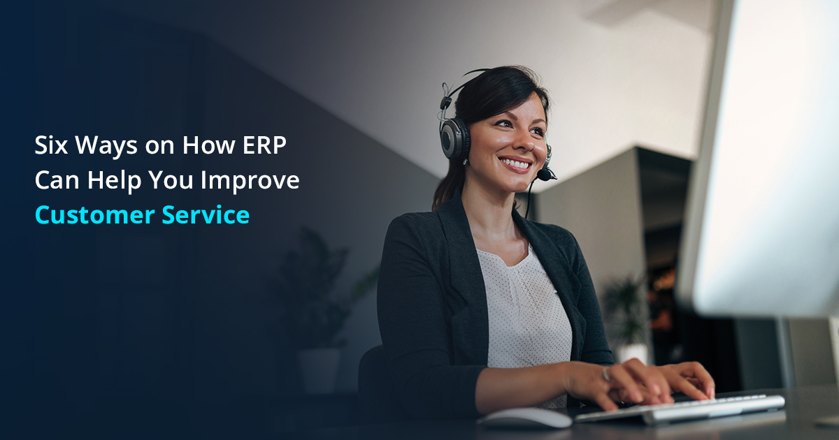 6 Ways on How ERP can Help you Improve Customer Service