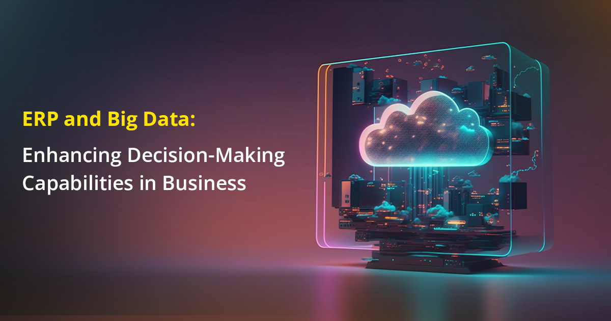 Boost Decision-Making with ERP and Big Data - Focus Softnet