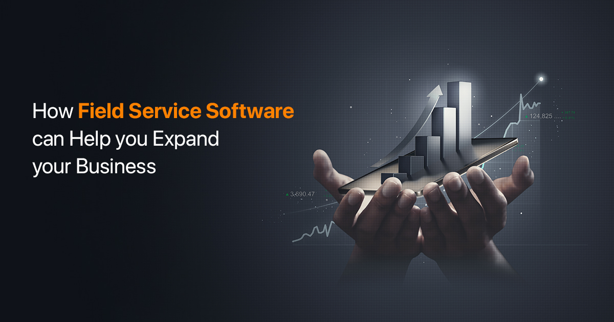 Enhance Business Expansion with Field Service Software