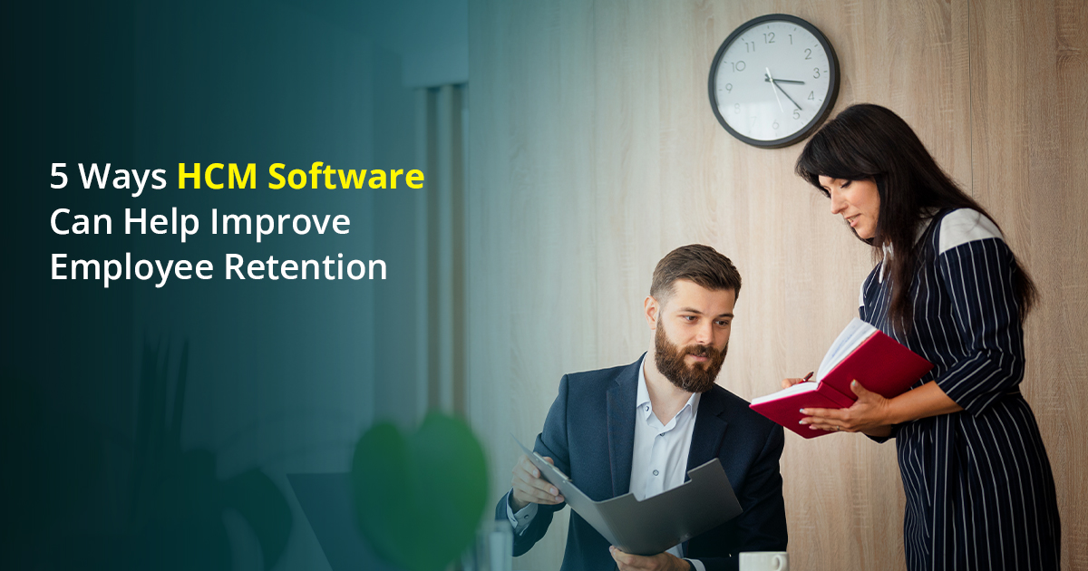 Enhancing Employee Retention: The Power of HCM Software