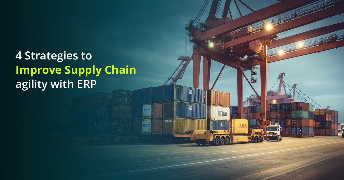 Enhancing Supply Chain Agility: Strategies with ERP