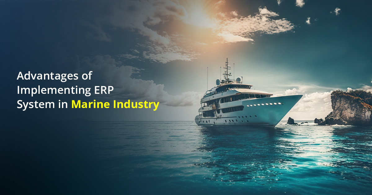 Top Advantages of ERP in the Marine Industry