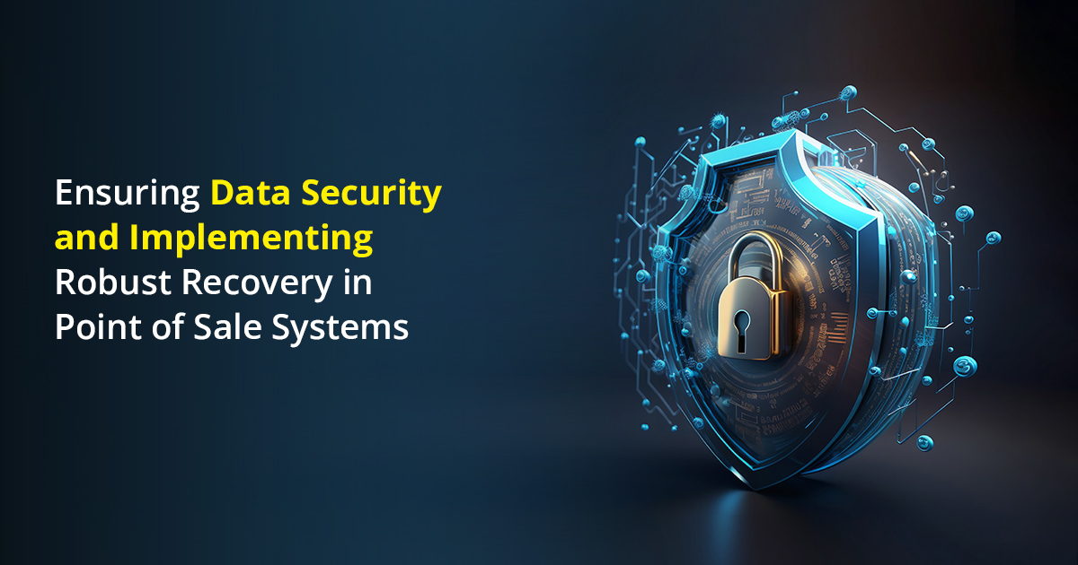 Ensuring Data Security & Recovery in POS Systems