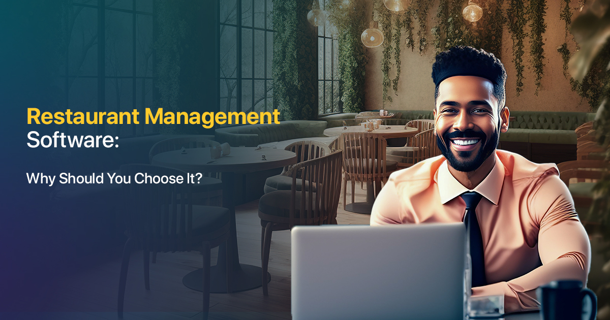Why Opt for Restaurant Management Software?