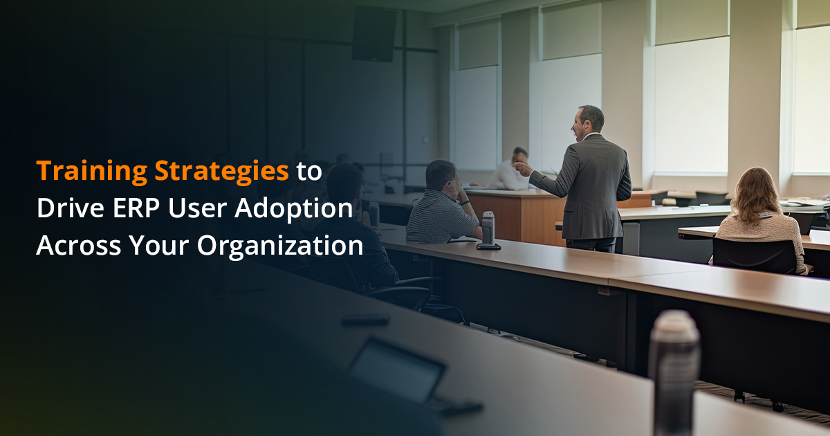 Key Strategies for Effective ERP User Adoption Training